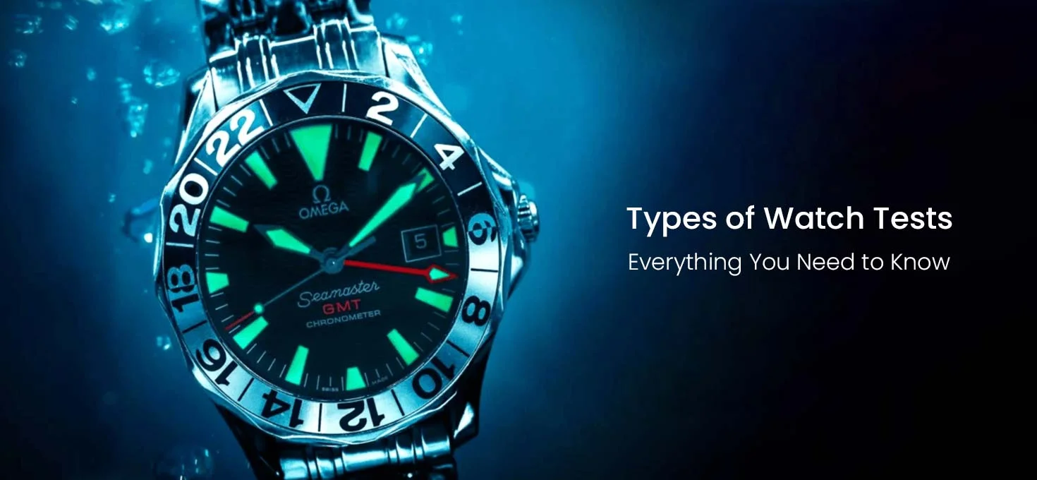 Types of Luxury Watch Tests | Water Resistance, Accuracy & Magnetism