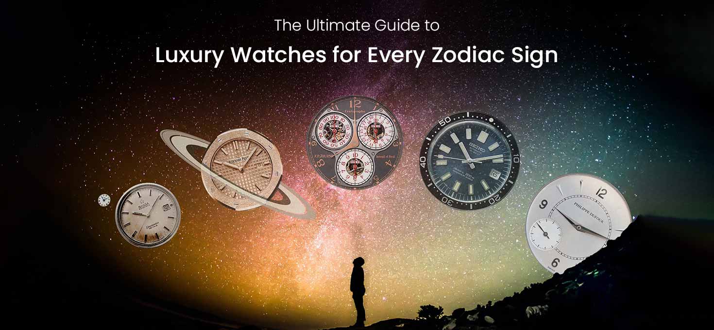 Luxury Watches for Every Zodiac Signs