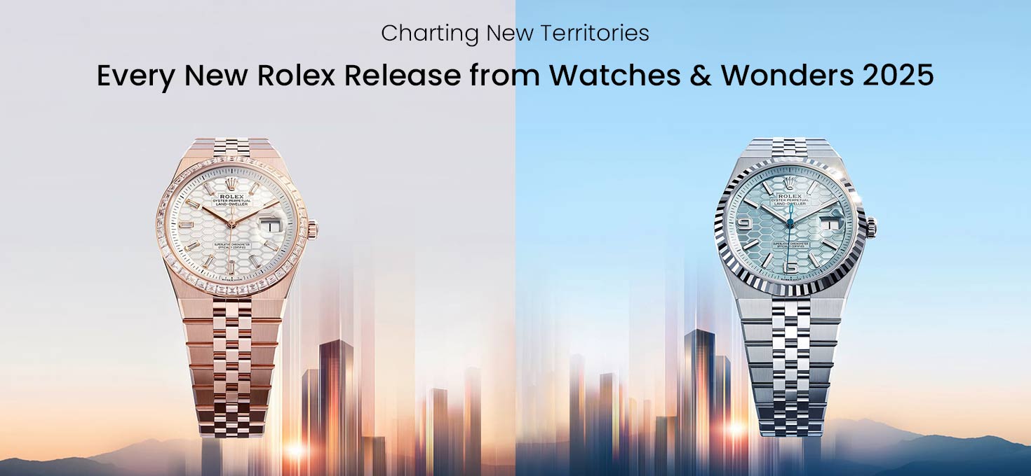 Watches & Wonders 2025: All the New Rolex Models Revealed