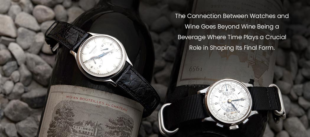 The Story of Connecting Watchmaking & Wines