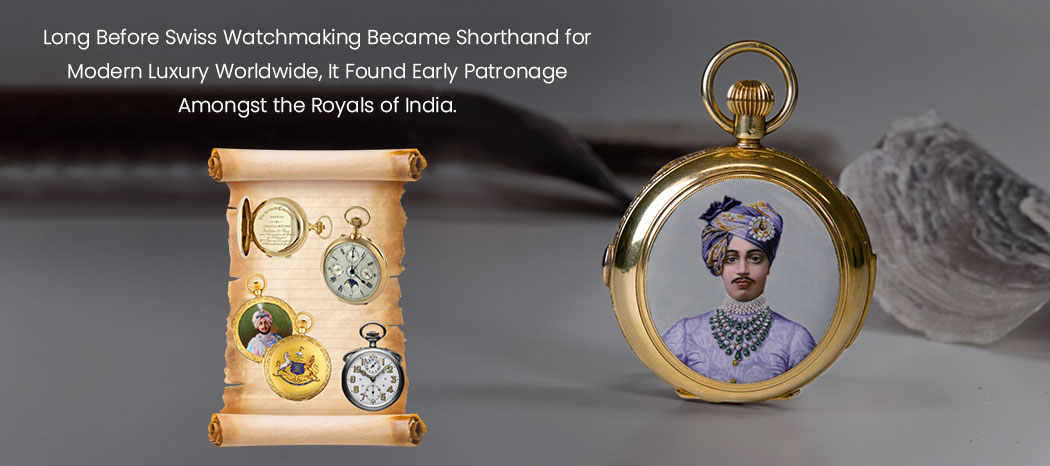 Indian Maharajas & Their Legendary Luxury Watch Collections
